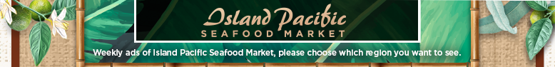 Weekly Specials – Island Pacific Seafood Market